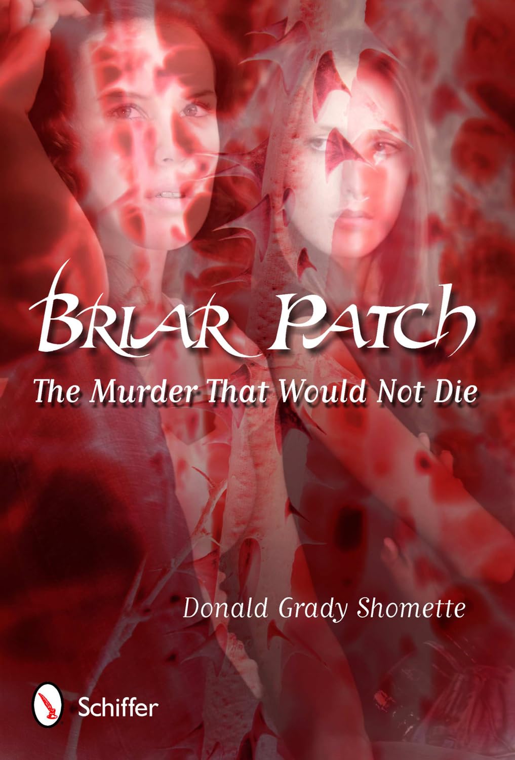 Briar Patch: The Murder that Would Not Die: Shomette, Donald Grady ...