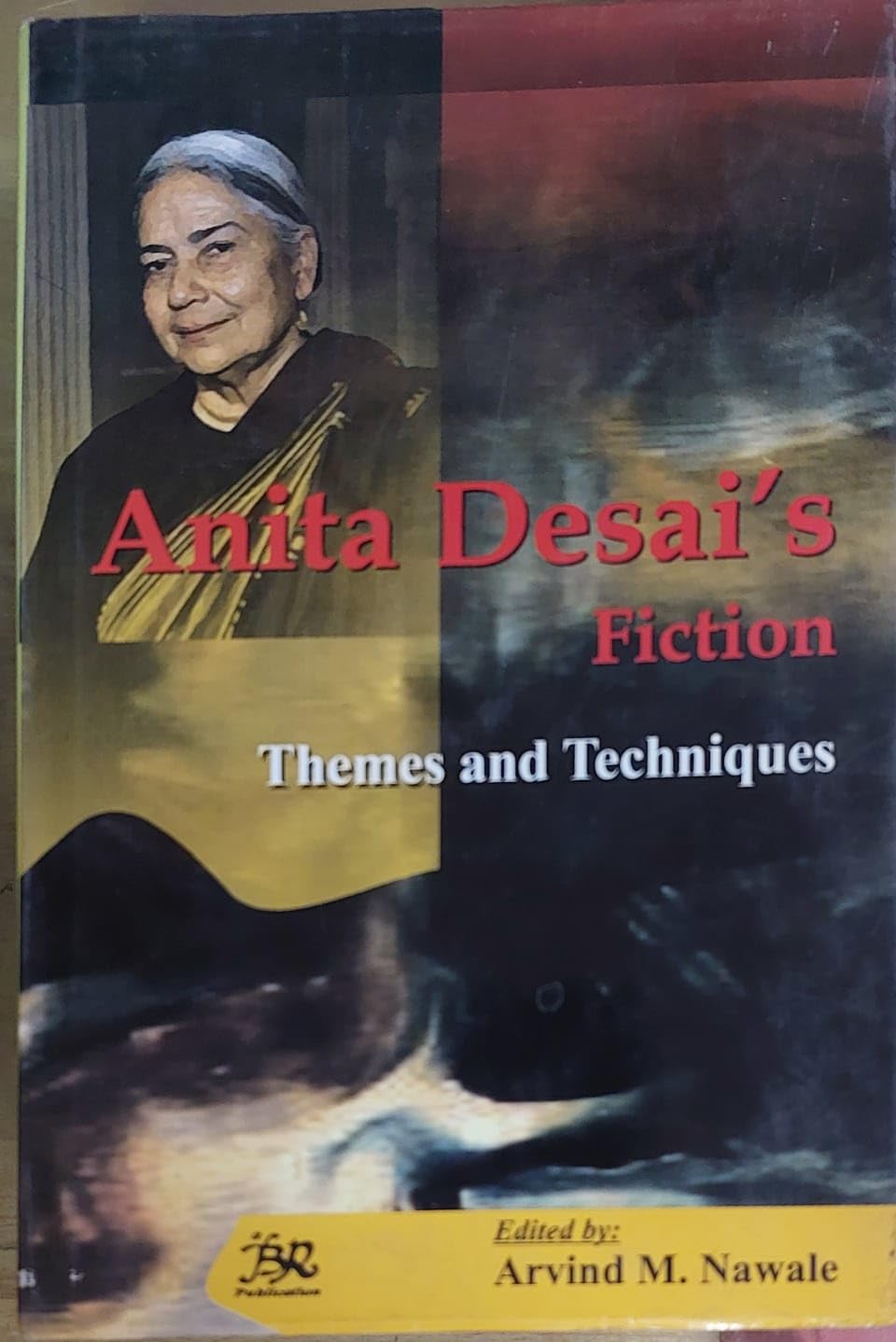 Anita Desai S Fiction Themes And Techniques A Nawale 9788176467889