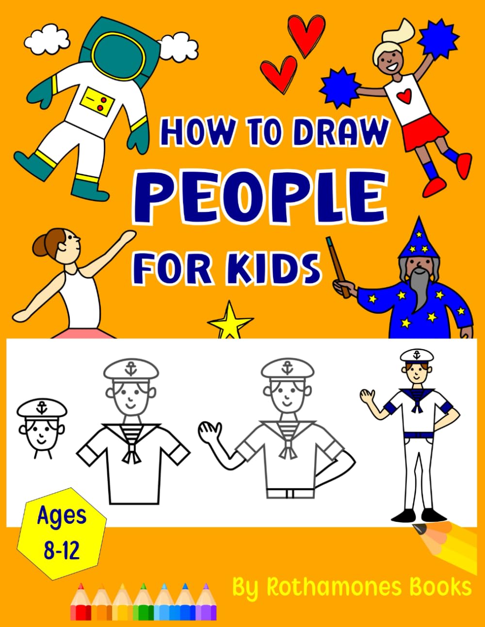 How to Draw People for Kids Ages 8-12: Easy Step-by-Step Drawing ...