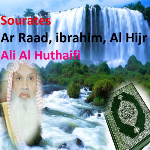 Amazon Music - Ali Al HuthaifiのSourates Ar Raad, ibrahim, Al Hijr ...
