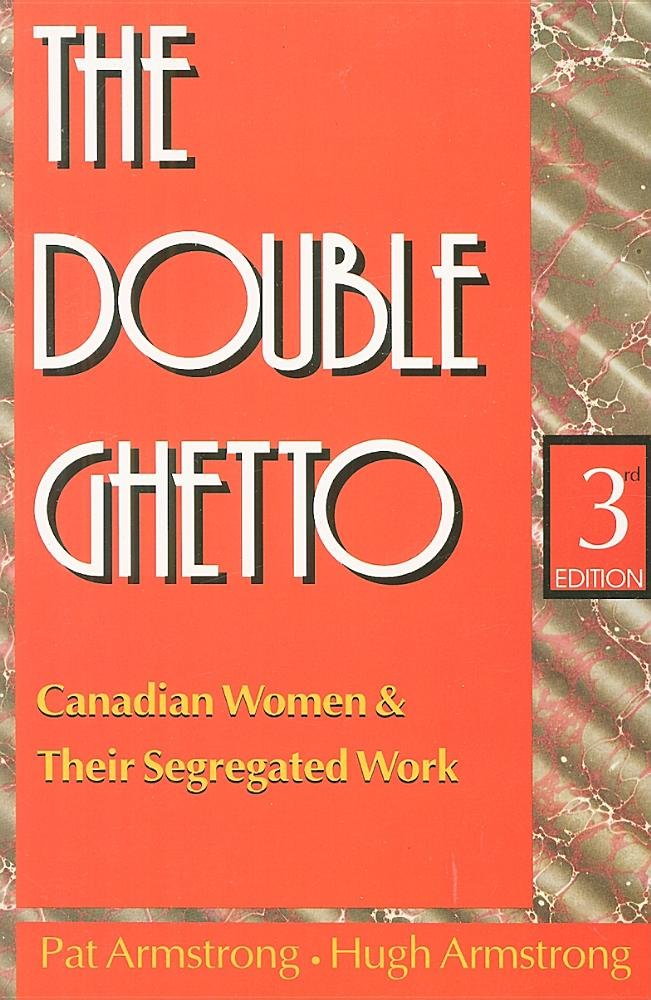 Amazon.co.jp: The Double Ghetto: Canadian Women and Their Segregated ...