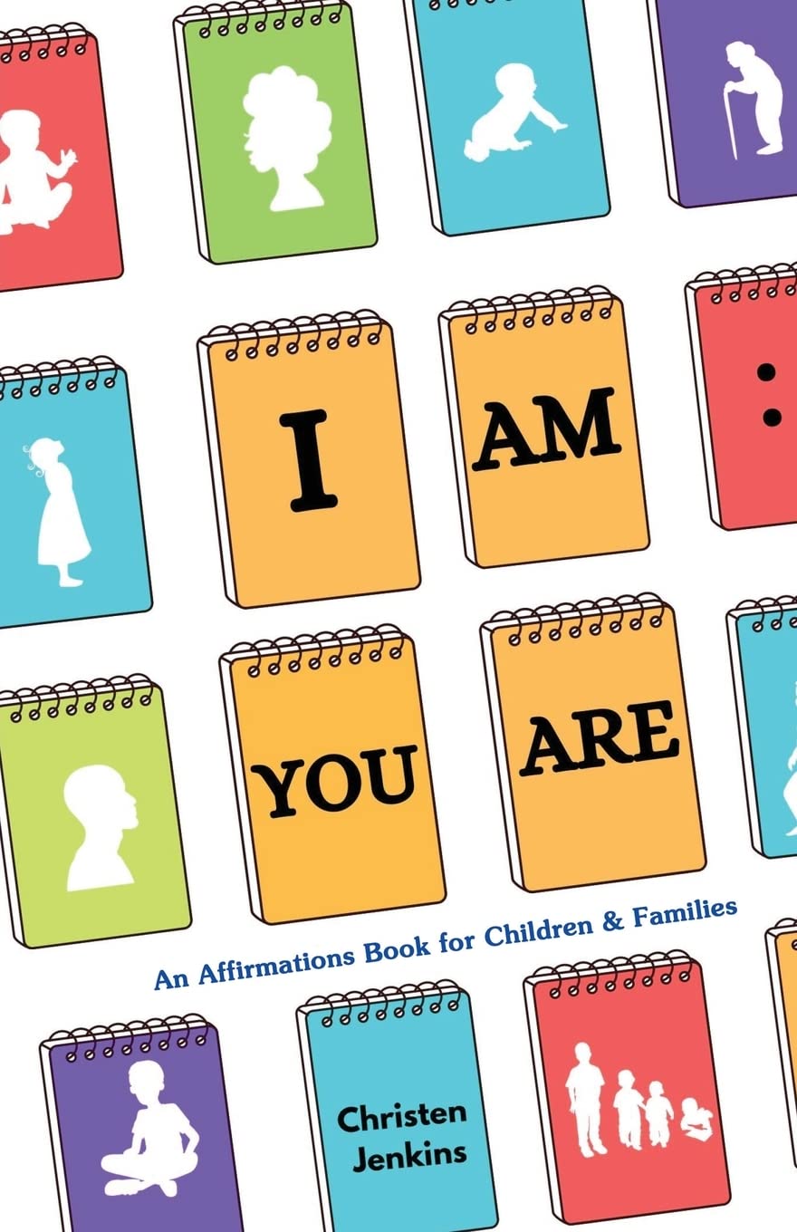 I Am: You Are: An Affirmations Book for Children & Families: Jenkins ...