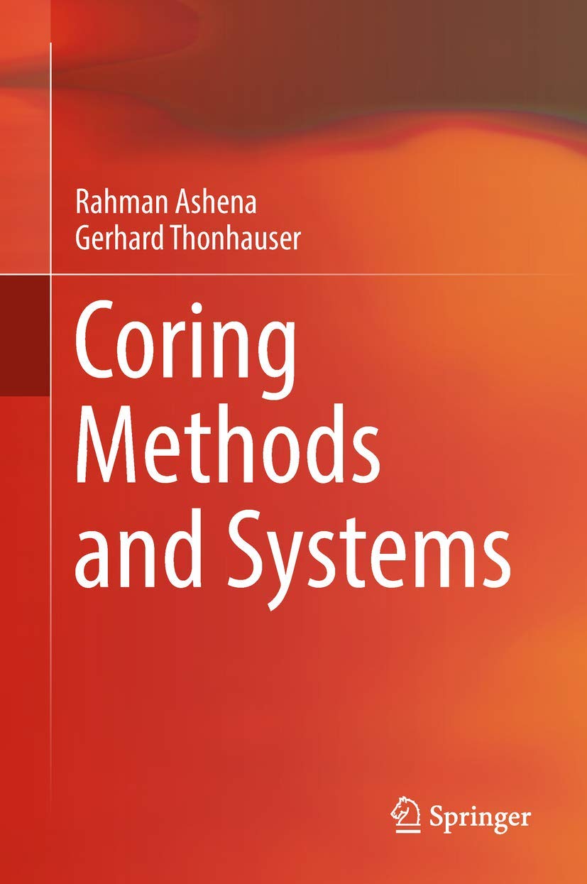 Coring Methods and Systems: Ashena, Rahman, Thonhauser, Gerhard ...