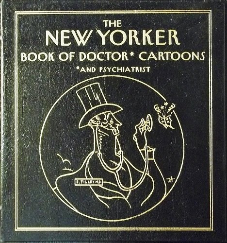 The New Yorker Book of Doctor* Cartoons. (*And Psychiatrist): The New ...
