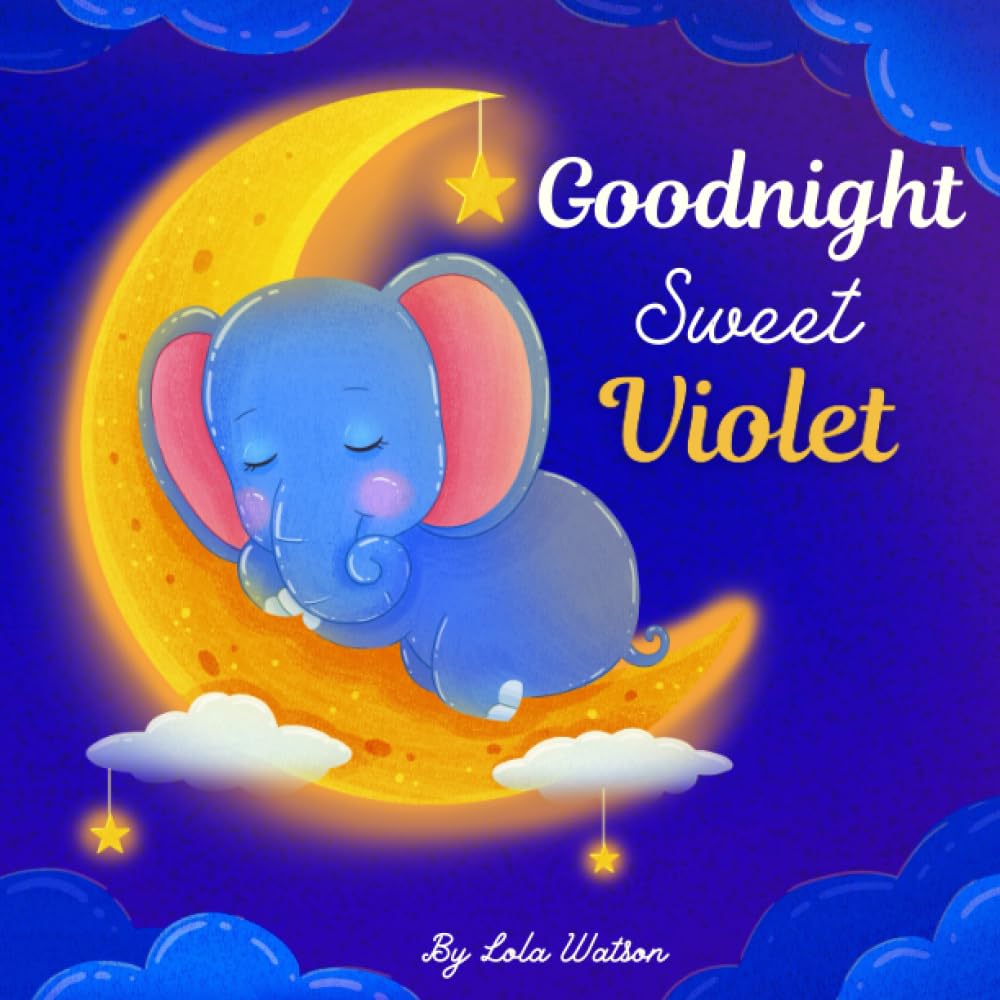Goodnight Sweet Violet: A Personalized Children's Book & Bedtime Story ...