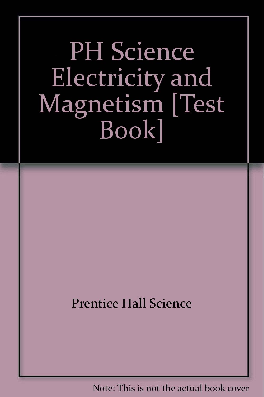 PH Science "Electricity and Magnetism" [Test Book]: Prentice Hall ...