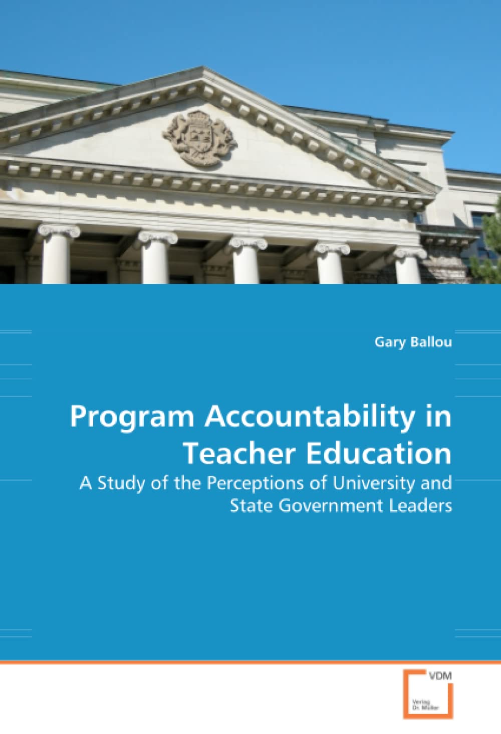 Program Accountability in Teacher Education: A Study of the Perceptions ...