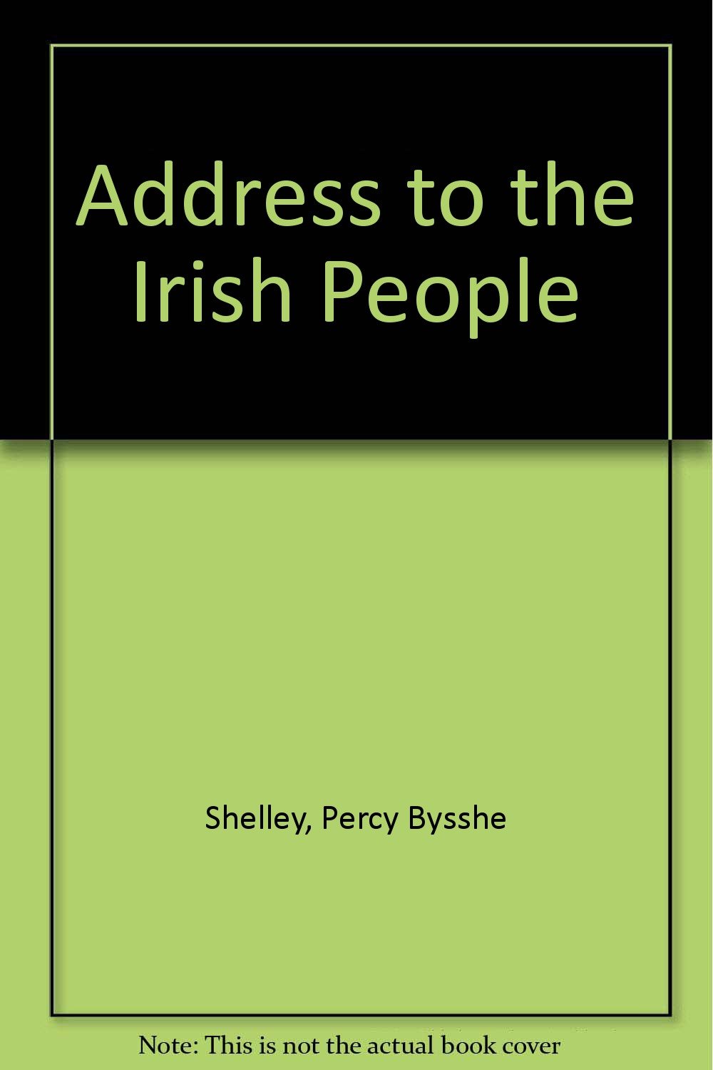 Amazon.com: Address to the Irish People: 9780882110202: Percy Bysshe ...