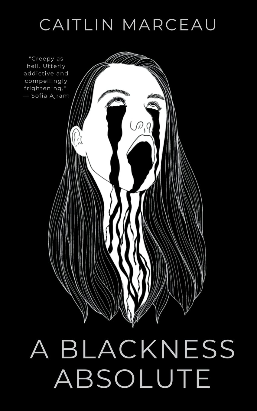 A Blackness Absolute: A Collection of Short Horror: Marceau, Caitlin ...
