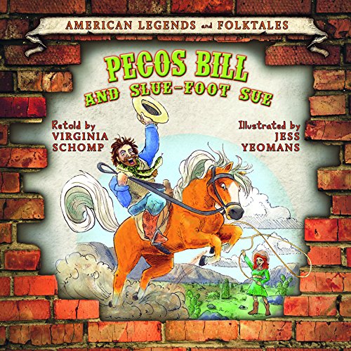 Pecos Bill and Slue-Foot Sue (American Legends and Folktales): Schomp ...