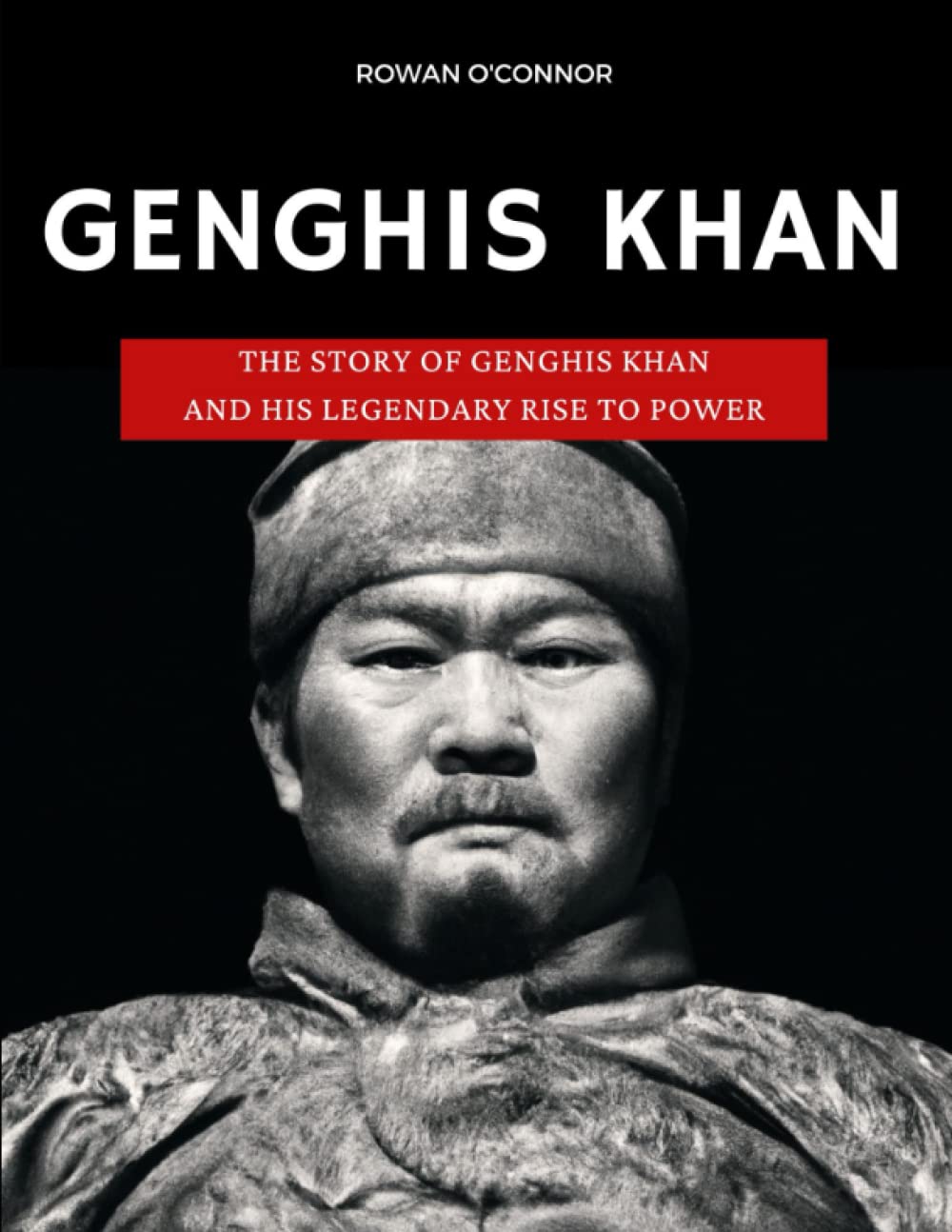 Buy Genghis Khan: The Story of Genghis Khan And His Legendary Rise to ...
