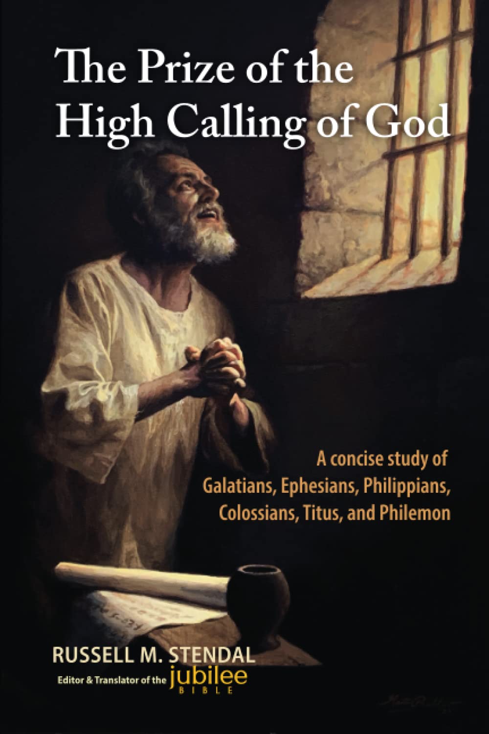 The Prize of the High Calling of God: A concise study of Galatians ...