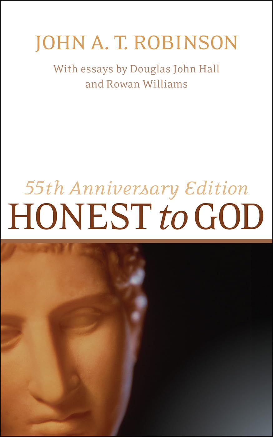 Honest to God, 55th Anniversary Edition: John A. T. Robinson, Douglas ...