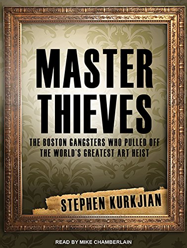 Amazon.com: Master Thieves: The Boston Gangsters Who Pulled Off the ...
