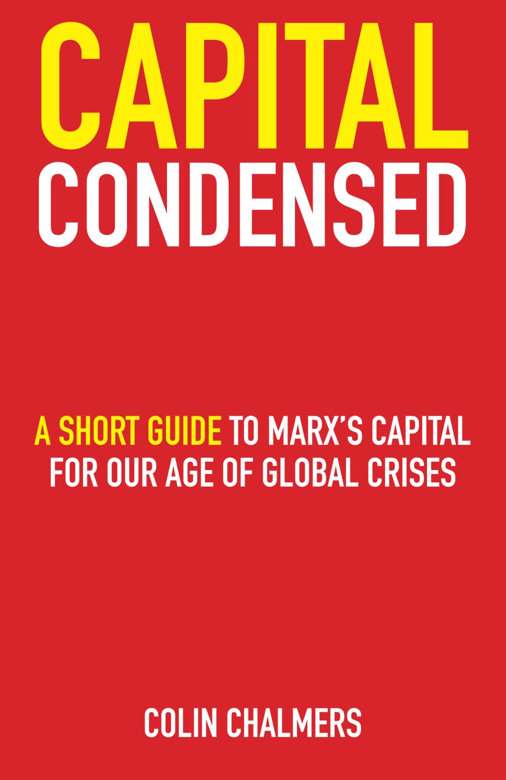 Amazon | Capital Condensed: a short guide to Marx's Capital for our age ...