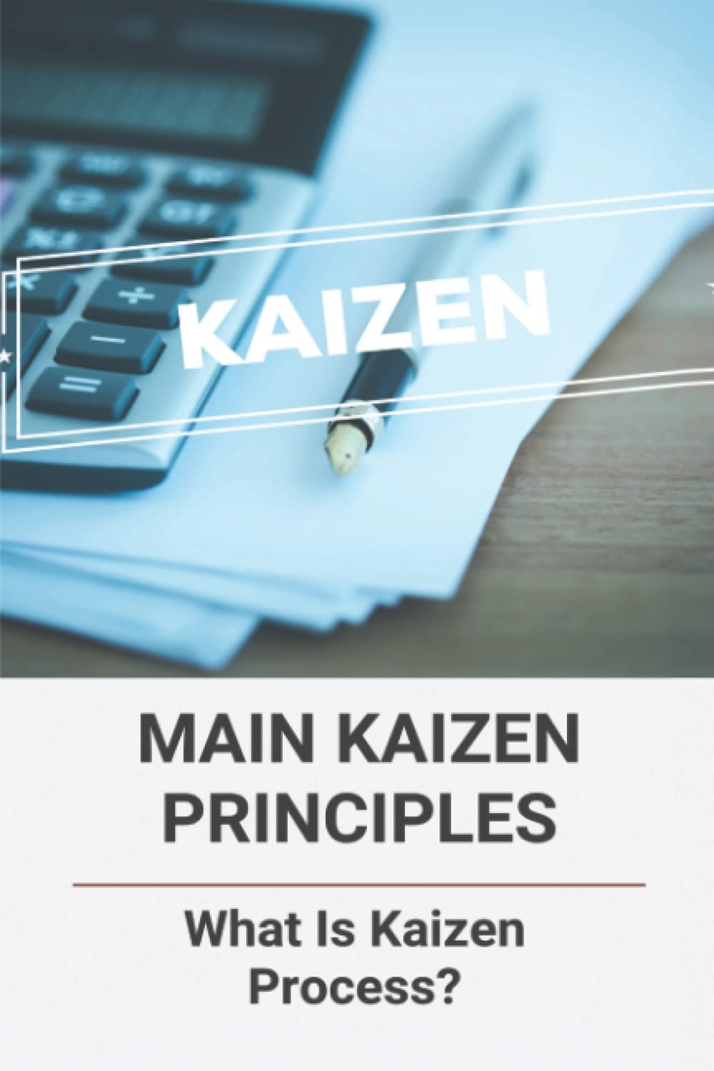 Buy Main Kaizen Principles: What Is Kaizen Process? Online at ...