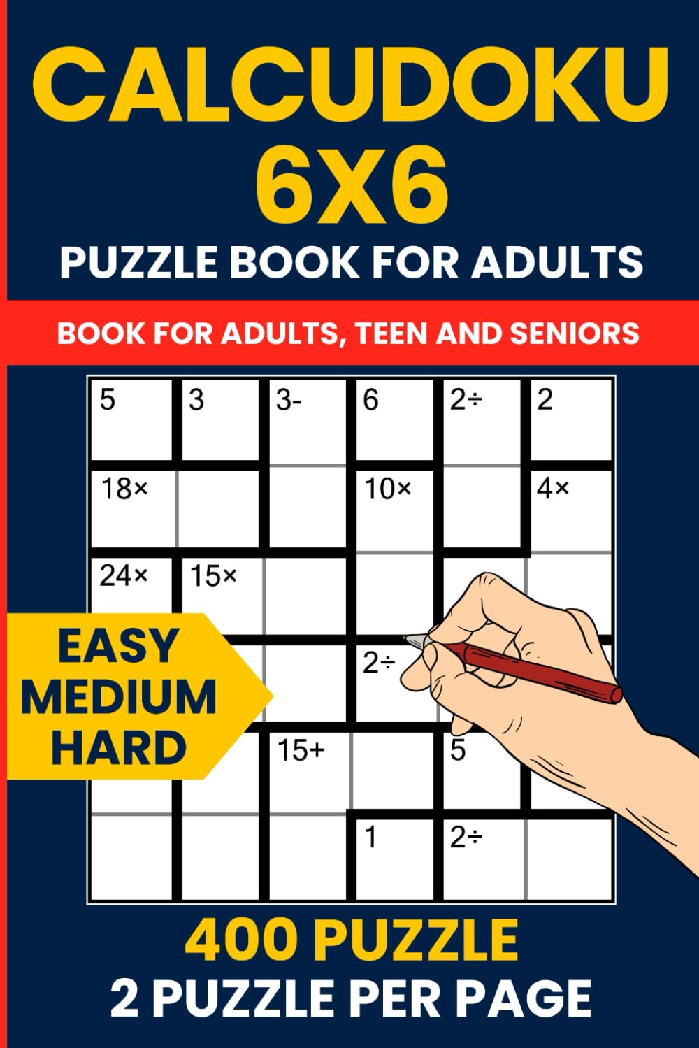 Ultimate 6x6 Calcudoku Challenge - 400 Grid-Based Math Logic Puzzles ...