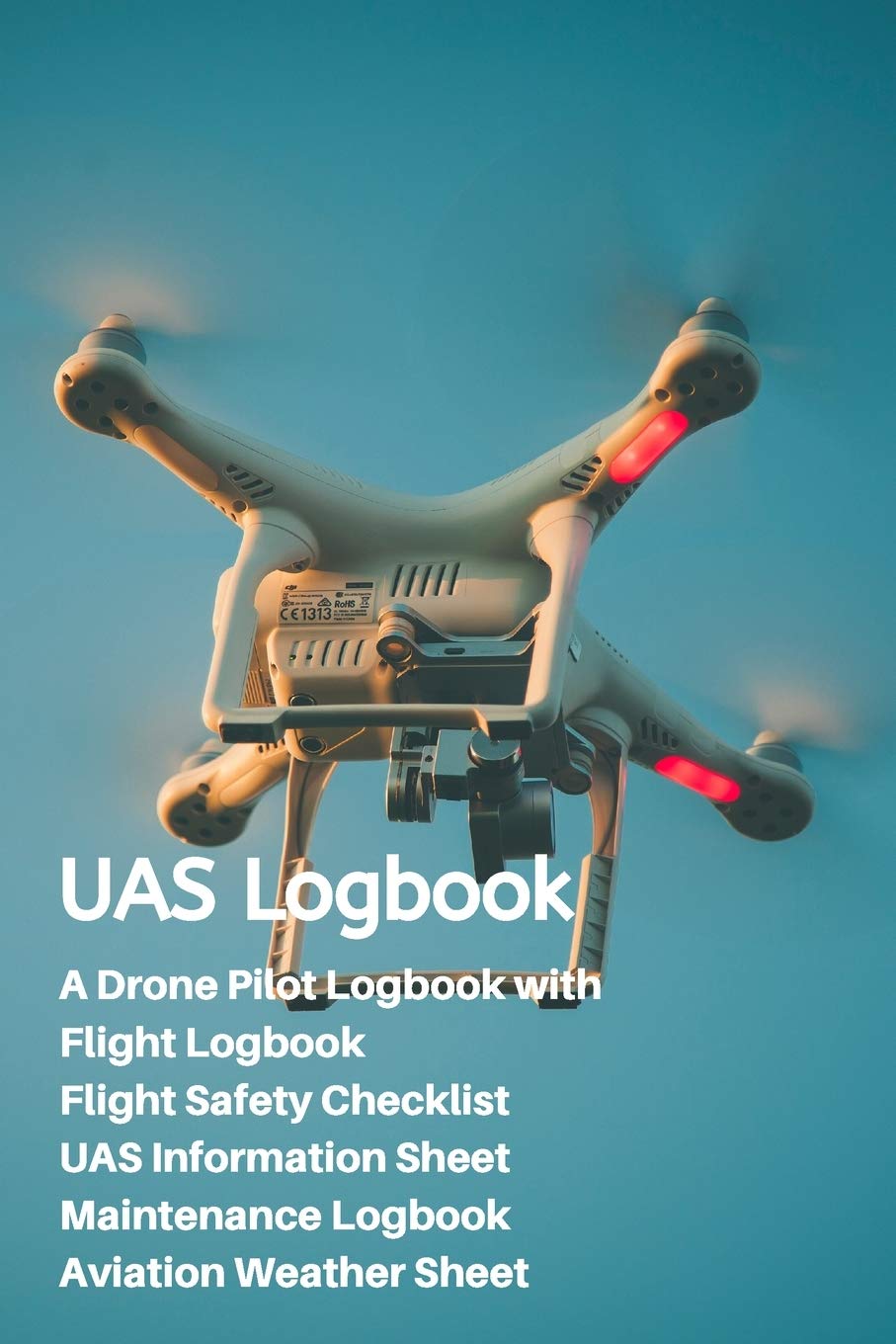 Buy UAS Logbook: A Drone Pilot Logbook - Flight Safety Checklist ...