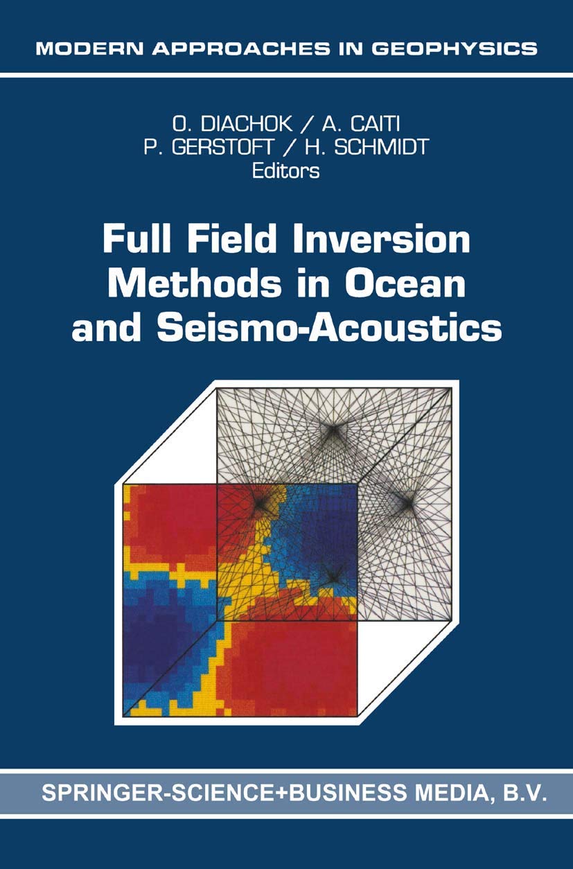 Full Field Inversion Methods in Ocean and Seismo-Acoustics (Modern ...