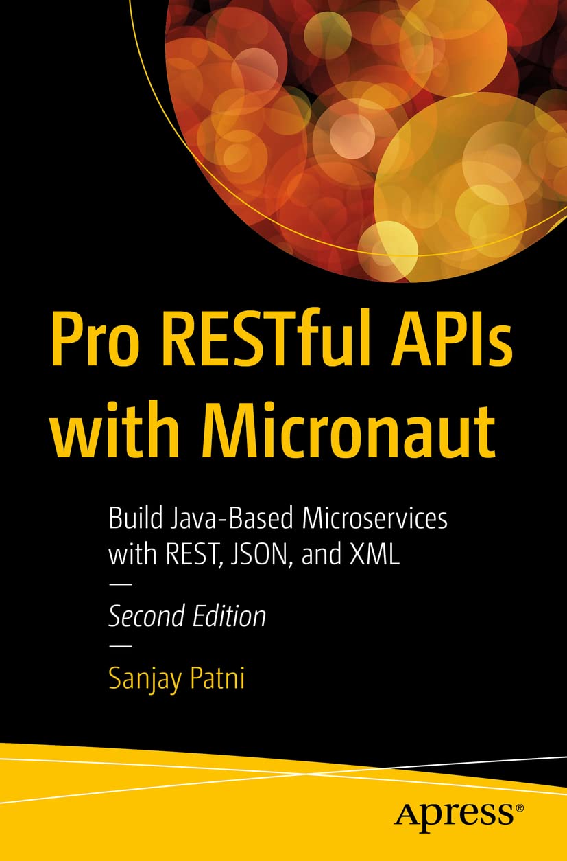 Pro RESTful APIs with Micronaut: Build Java-Based Microservices with ...