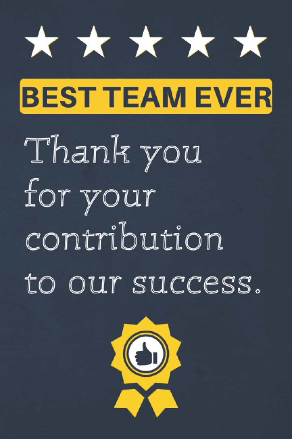 Buy Best Team Ever - Thank you for your contribution to our success ...