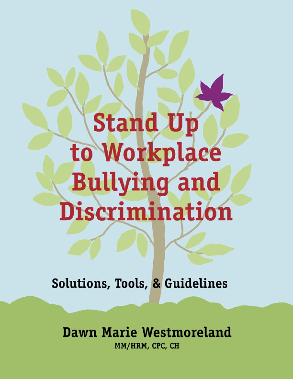 Stand Up to Workplace Bullying and Discrimination: Solutions, Tools ...