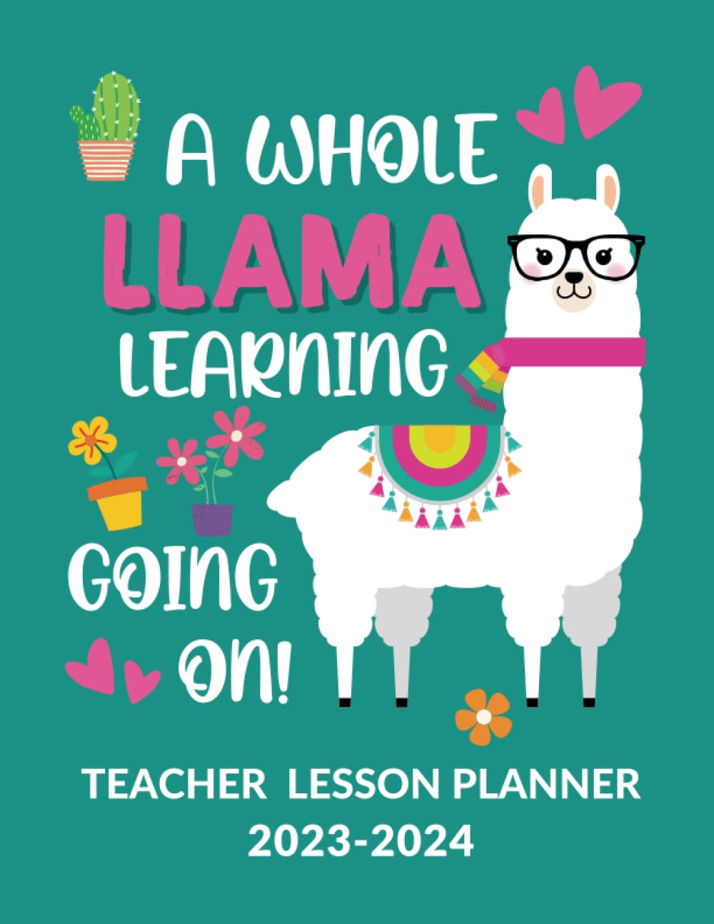 Amazon.com: Teacher Lesson Planner 2023-2024: A Whole Llama Learning ...