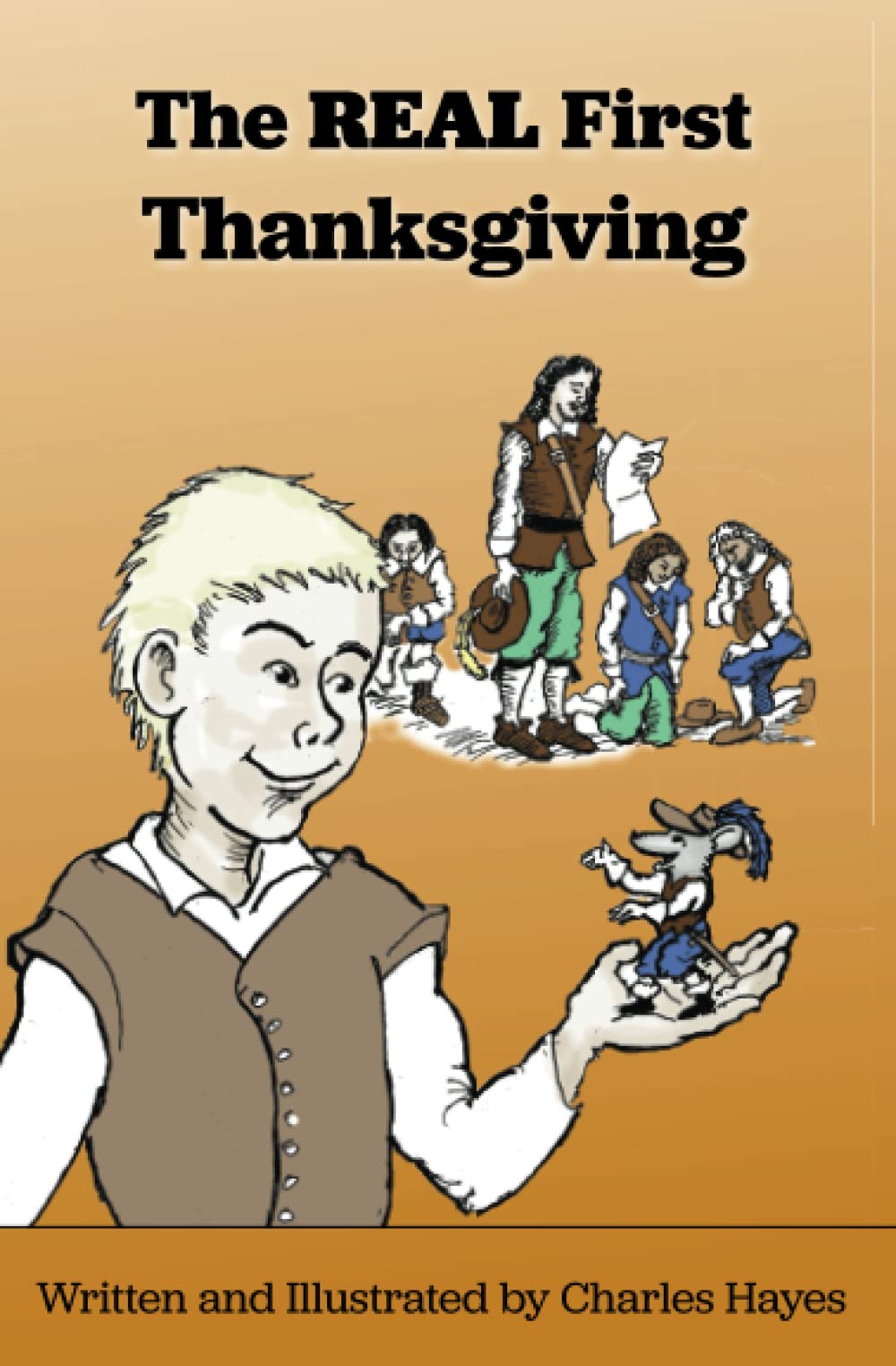 Amazon.com: The Real First Thanksgiving: 9781947660953: Hayes, Charles ...