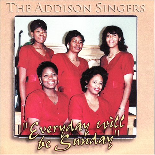Addison Singers - Everyday Will Be Sunday - Amazon.com Music