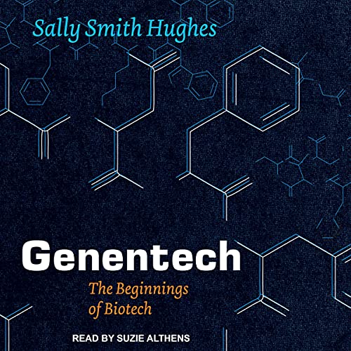 Amazon.com: Genentech: The Beginnings of Biotech (Audible Audio Edition): Sally Smith Hughes ...