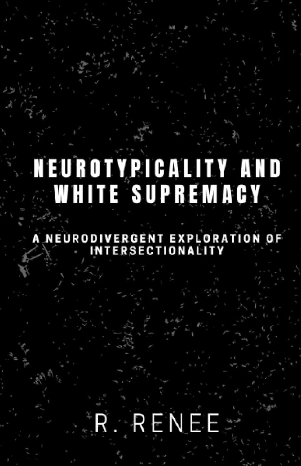 Amazon.com: Neurotypicality and White Supremacy: A Neurodivergent ...
