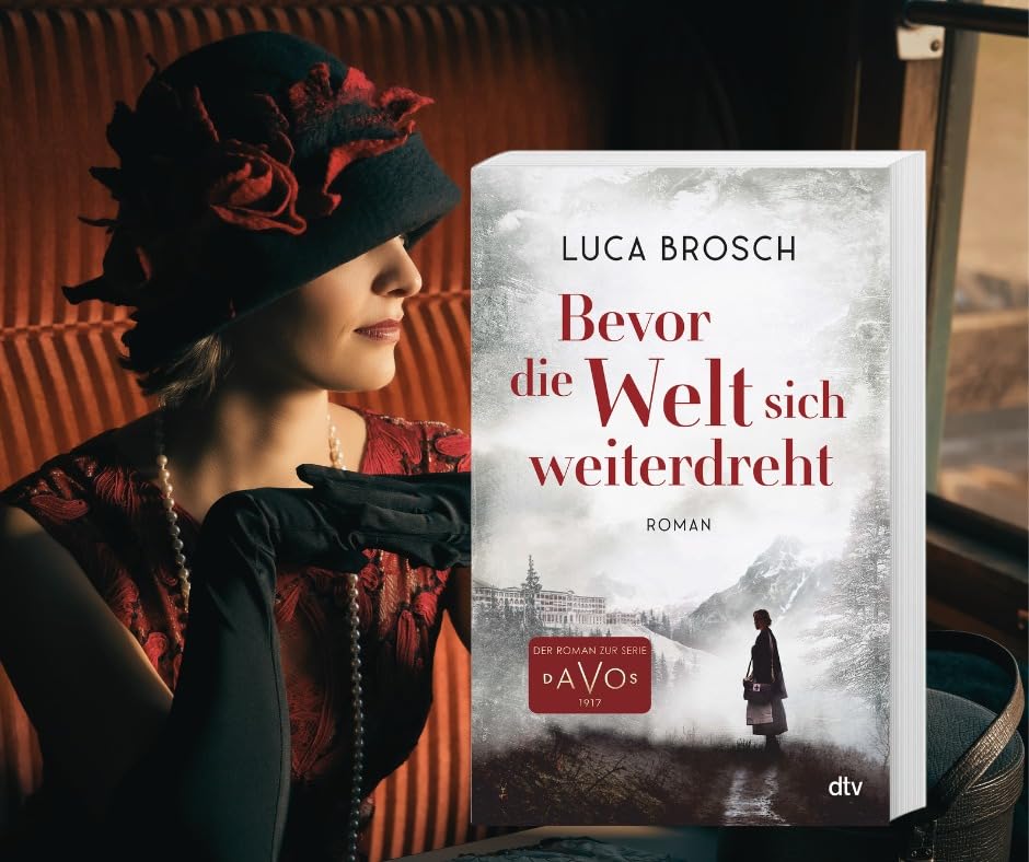 Bevor die Welt sich weiterdreht: Roman zur TV-Serie Davos | Ein mitreißendes, emotionales Epos ...