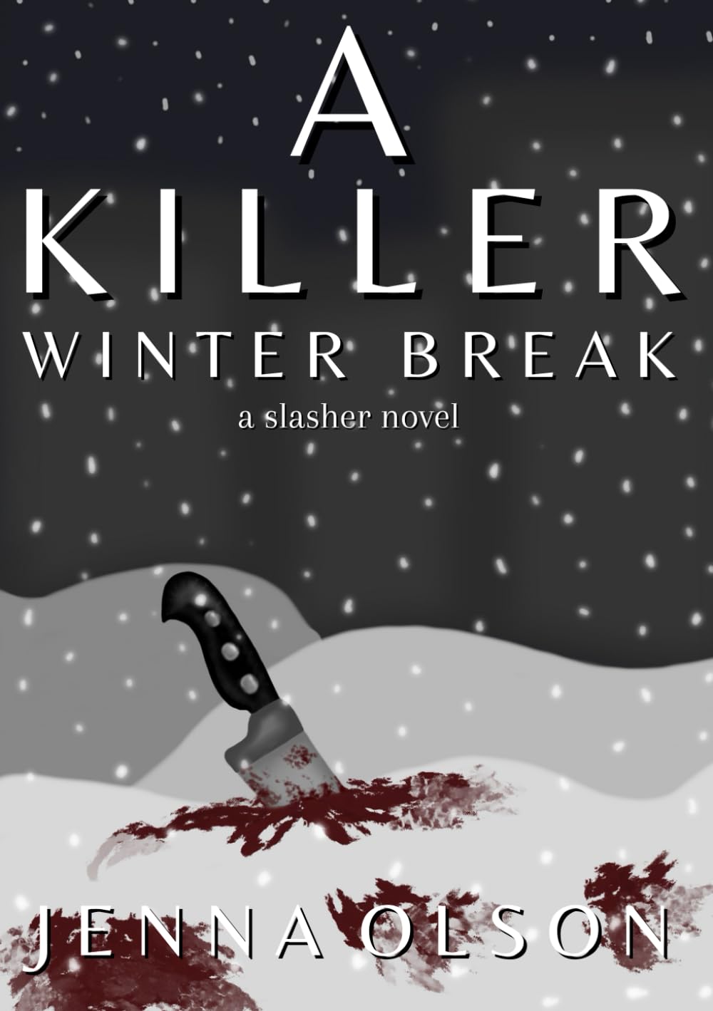 A Killer Winter Break: A Slasher Novel: Olson, Jenna: 9798874222765 ...