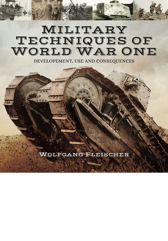 Military Technology of World War One: Development, Use and Consequences ...