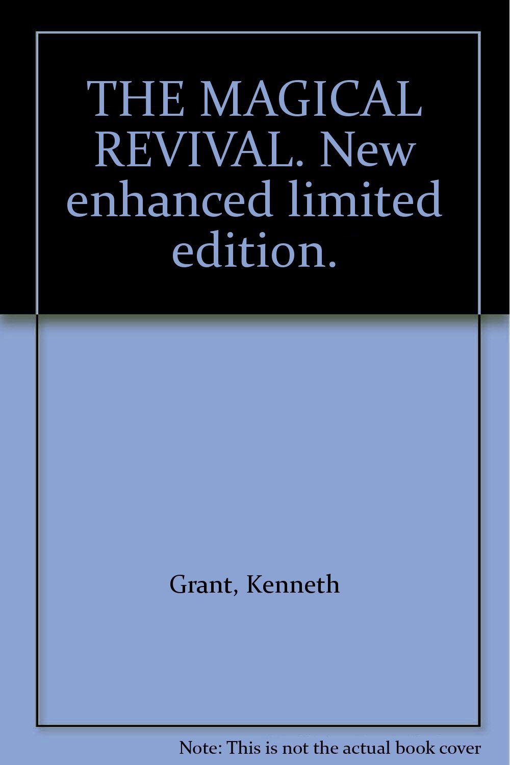 THE MAGICAL REVIVAL. New enhanced limited edition.: Kenneth Grant ...