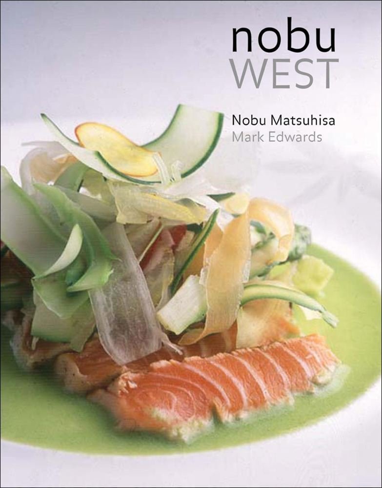 Nobu West: Matsuhisa, Nobu, Edwards, Mark: 9780740765476: Amazon.com: Books