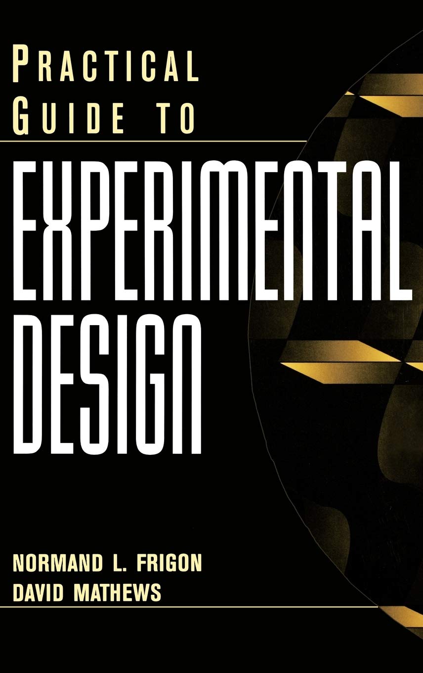Practical Guide to Experimental Design: Frigon, Normand L., Mathews ...
