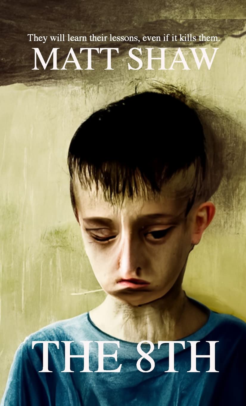 The 8th: A Tale of Horror and Revenge: Shaw, Matt: 9781471623356 ...