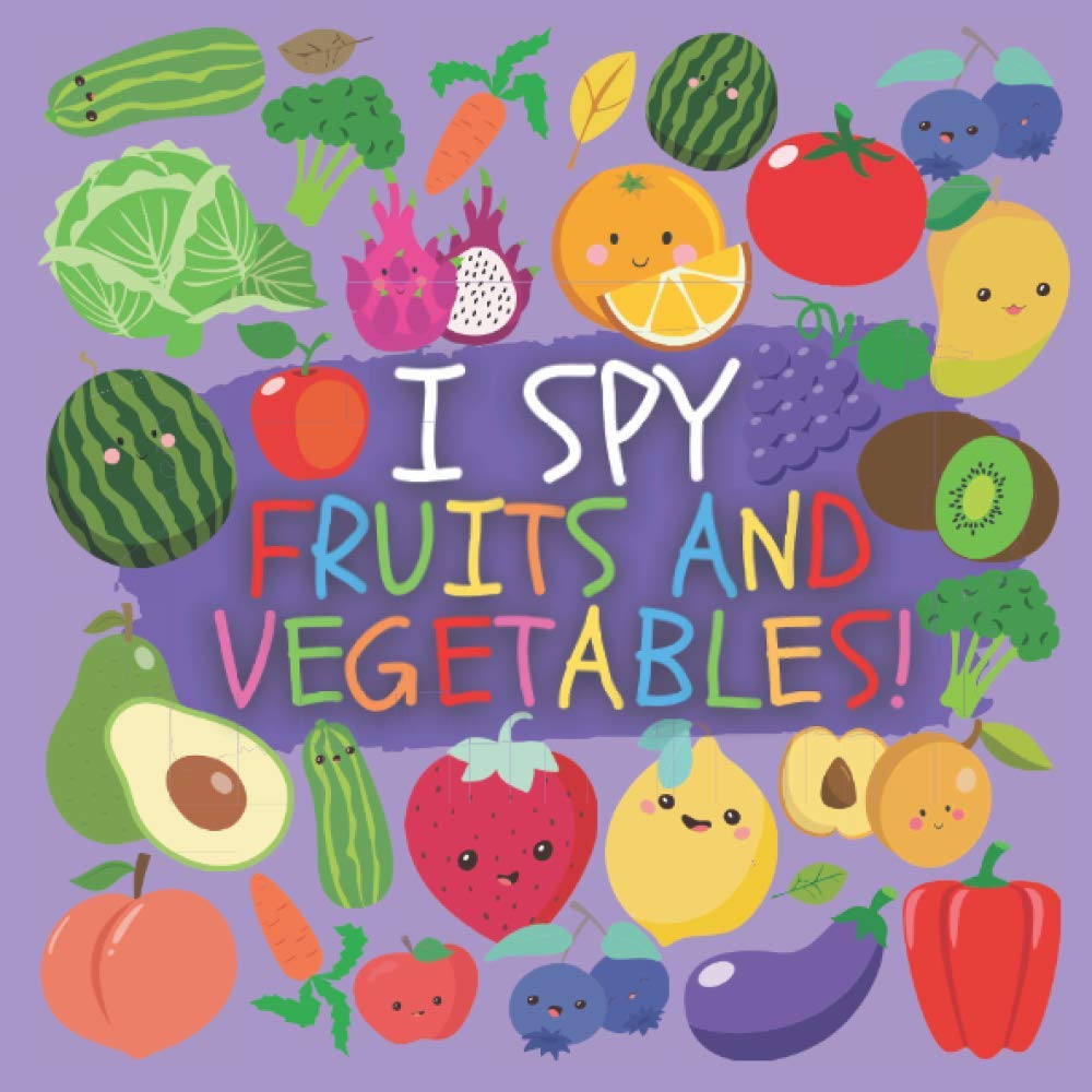 I Spy Fruits and Vegetables: Activity Book for Kids ages 2-5, A Fun ...
