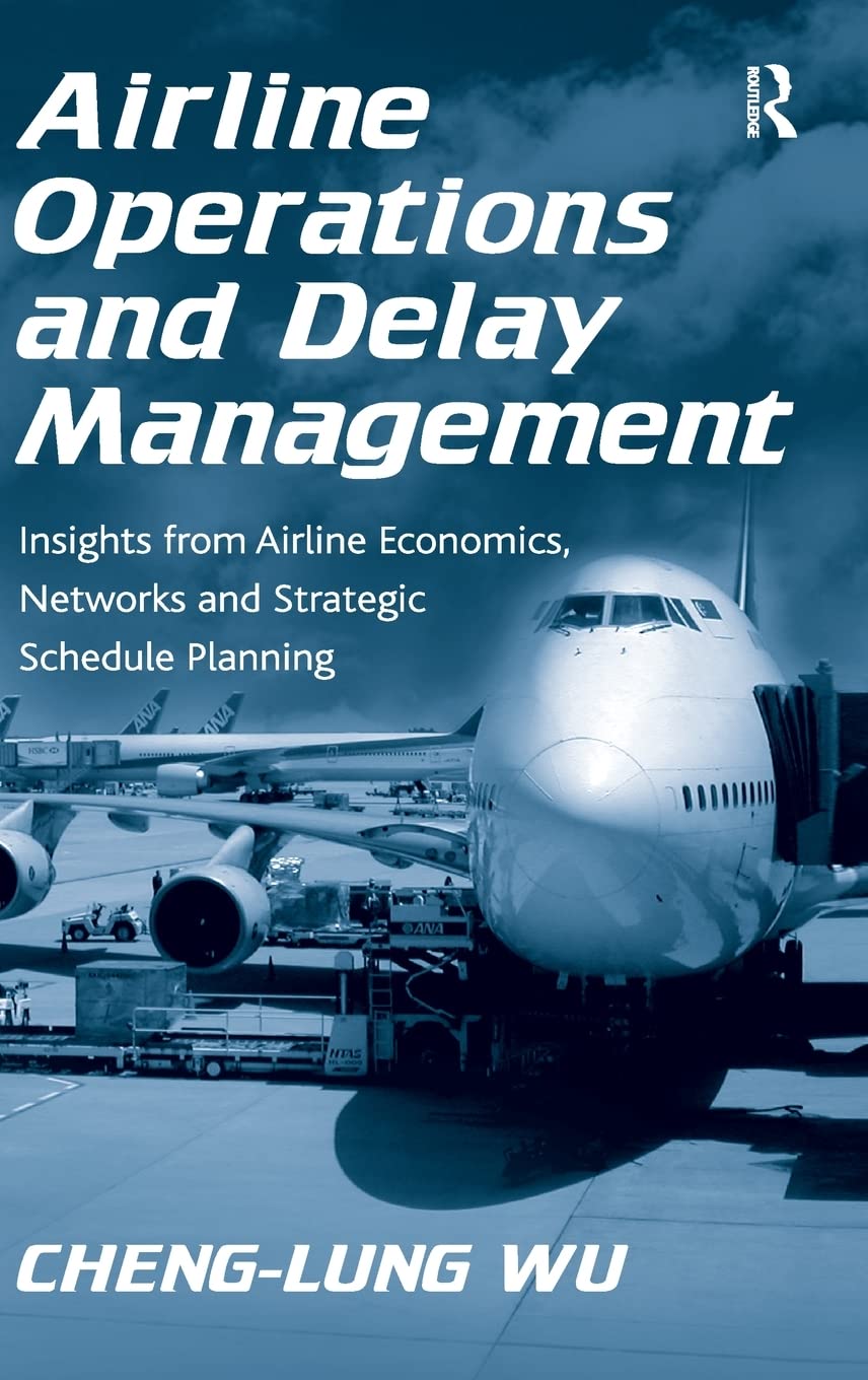 Airline Operations and Delay Management: Wu, Cheng-Lung: 9780754672937 ...