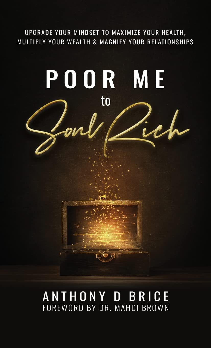 Amazon.com: Poor Me to Soul Rich: Upgrade Your Mindset to Maximize Your ...