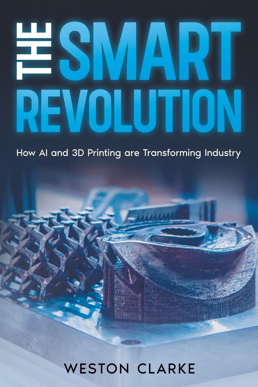 The Smart Revolution: How AI and 3D Printing are Transforming Industry ...