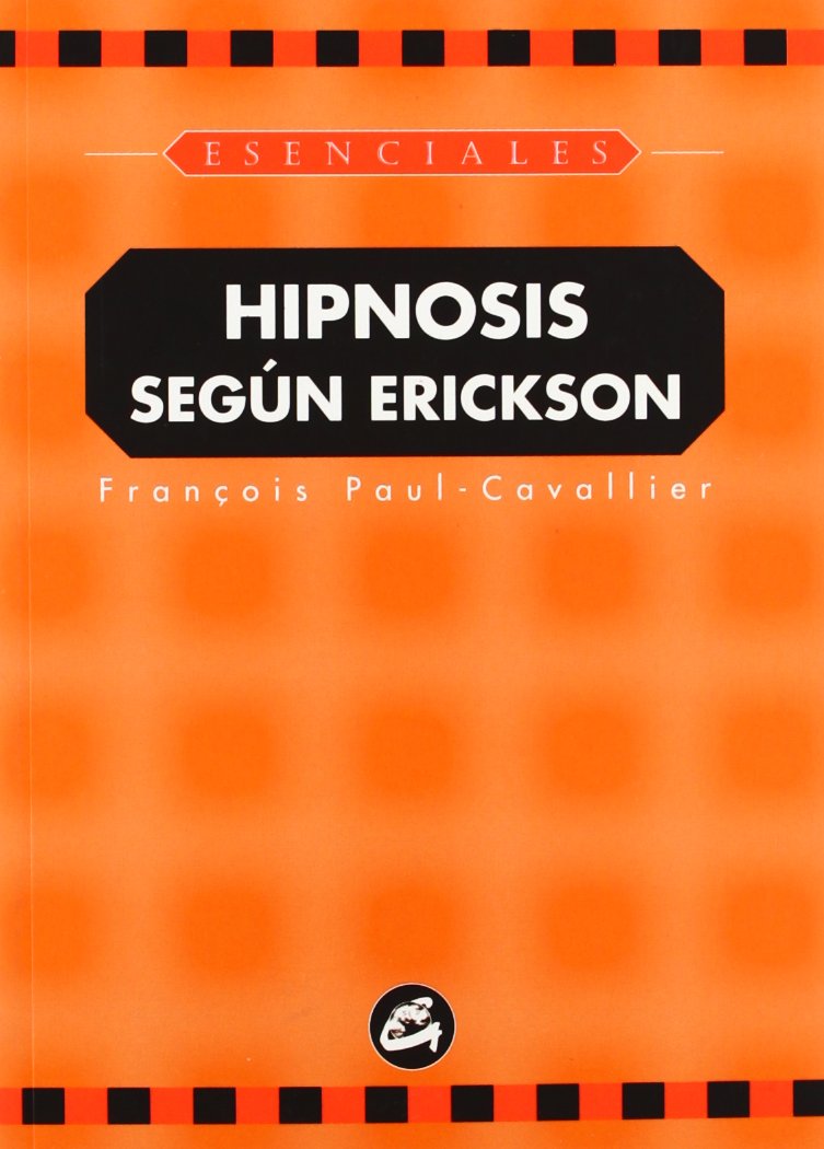 Hipnosis según Erickson (Esenciales) : Paul-Cavallier, François ...