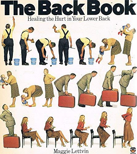 The back book: healing the hurt in your lower back: LETTVIN, Maggie ...