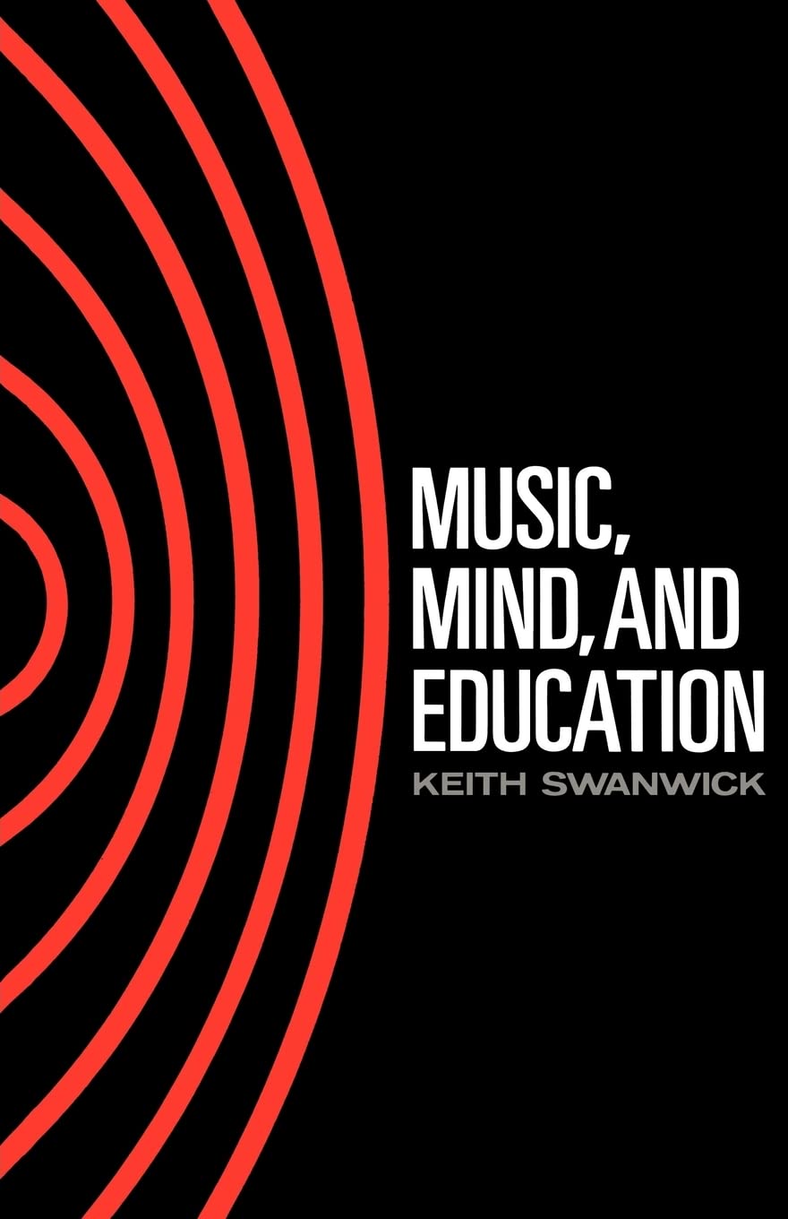 Music, Mind and Education: Swanwick, Keith, Swanwick, Prof Keith ...