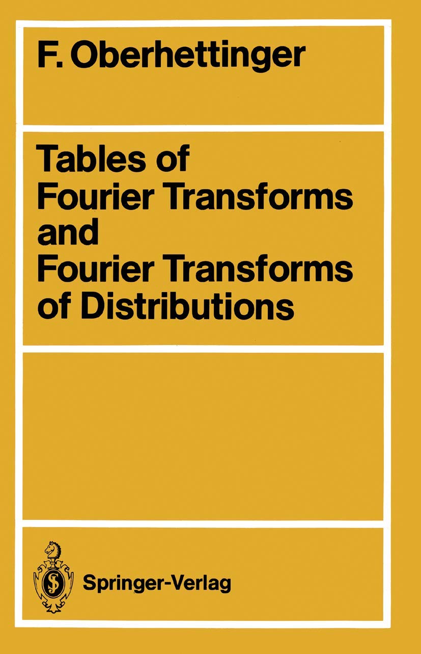 Tables of Fourier Transforms and Fourier Transforms of Distributions ...