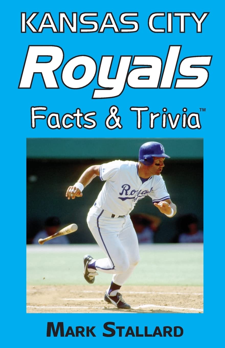 Kansas City Royals Facts & Trivia: Stallard, Mark: 9781492250708 ...