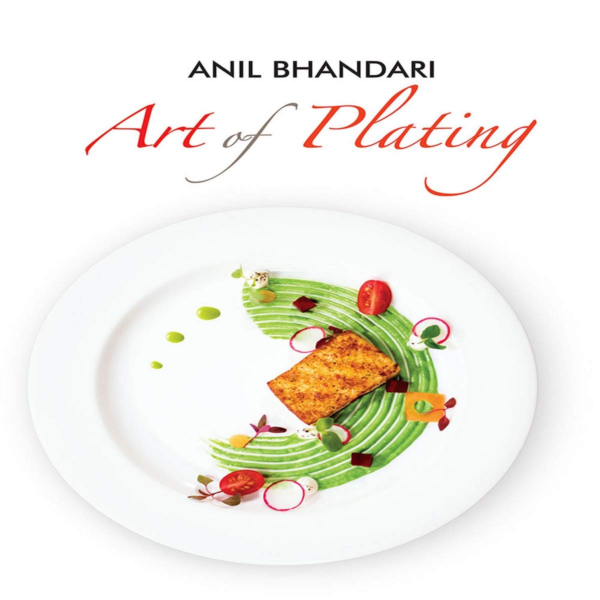 Buy Art of Plating Book Online at Low Prices in India | Art of Plating ...