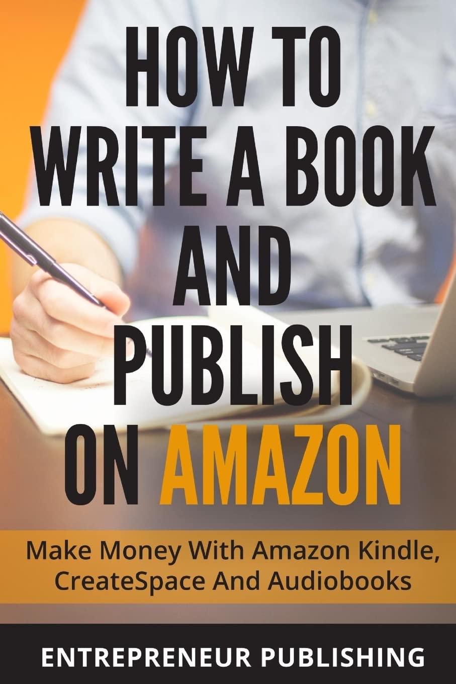 How To Write A Book And Publish On Amazon: Make Money With Amazon ...