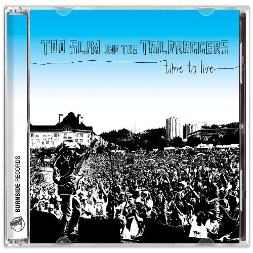 Play Time to Live by Too Slim and the Taildraggers on Amazon Music